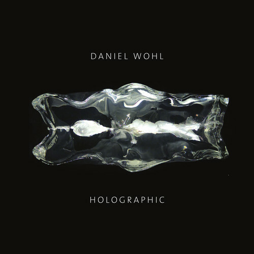 Daniel Wohl: Holographic by Wohl / Bell / Shaw (CD, 2016) for sale ...