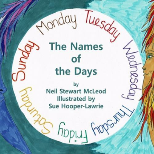Names of the Days : Why Are They So by Neil Stewart McLeod (2020, Trade ...