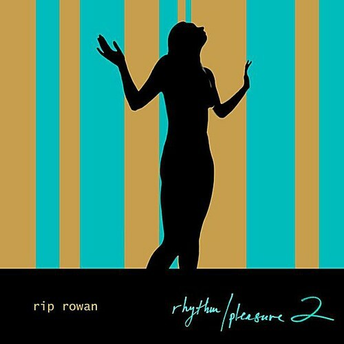 Rhythm/Pleasure 2 by Rip Rowan (CD, 2011) for sale online | eBay