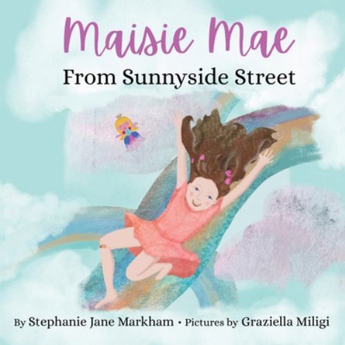 Maisie Mae from Sunnyside Street by Stephanie Jane Markham (2021, Trade ...