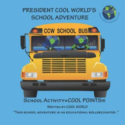 PRESIDENT COOL WORLD's School Adventure : School Activity = COOL POINTS ...