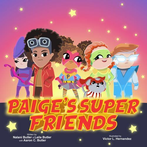 Paige's Super Friends by Leila Butler and Nalani Butler (2020 ...