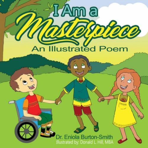 I Am a Masterpiece : An Illustrated Poem by Eniola Burton-Smith (2017 ...