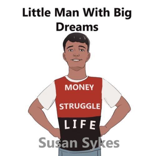 Little Man with a Big Dream by Susan Sykes (2021, Trade Paperback) for ...