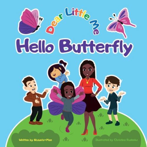 Dear Little Me; Hello Butterfly by Shaunta-Mae' Alexander (2021, Trade ...