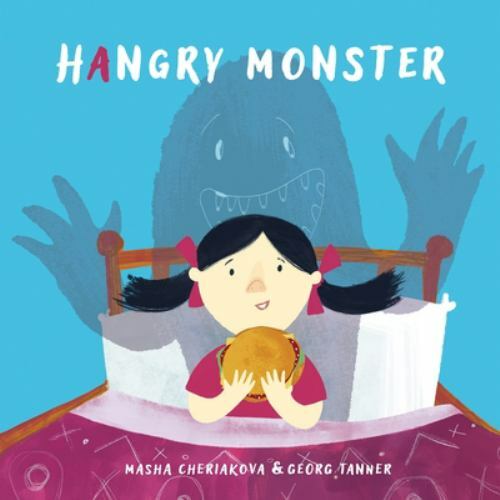 Hangry Monster by Masha Cheriakova-Tanner and George Tanner (2020 ...