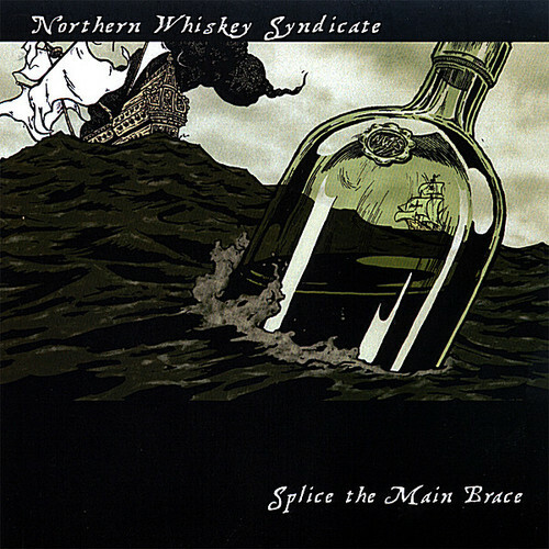 Splice the Main Brace by Northern Whiskey Syndicate (CD, 2007) for sale ...