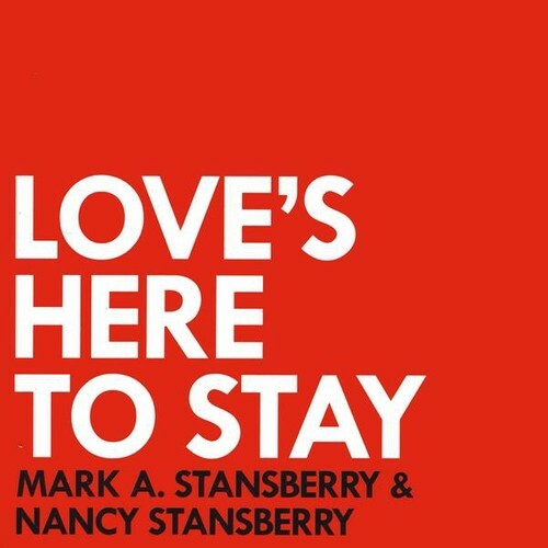 Love's Here to Stay by Mark A. Stansberry (CD, 2009) for sale online | eBay