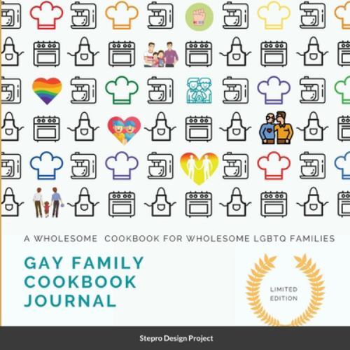 Gay Family Cookbook JOURNAL : A Wholesome Cookbook for Wholesome LGBTQ ...