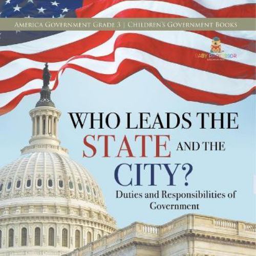 Who Leads the State and the City? Duties and Responsibilities of ...