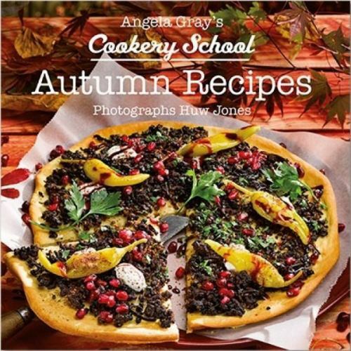 Angela Gray's Cookery School: Autumn Recipes by Angela Gray (2018 ...