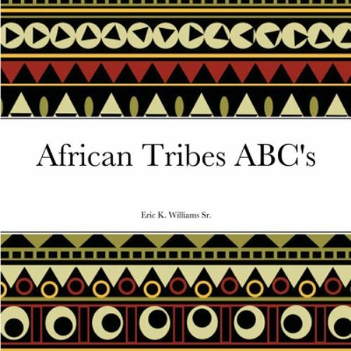 African Tribes ABC's by Eric Williams (2020, Trade Paperback) for sale ...