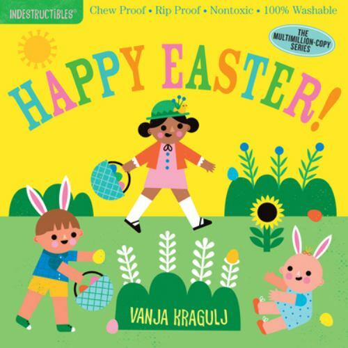 Indestructibles: Happy Easter! : Chew Proof · Rip Proof · Nontoxic ...