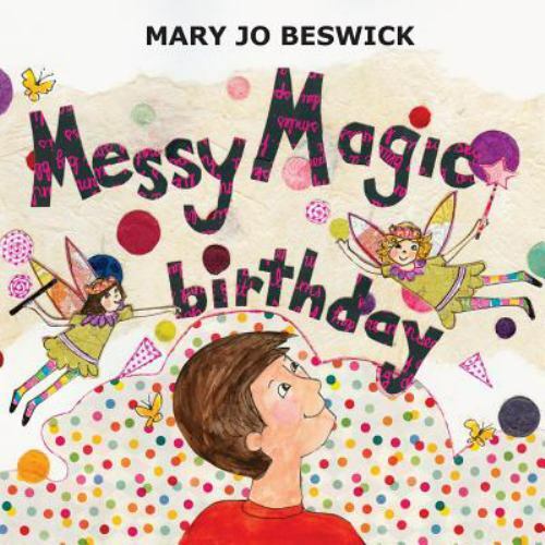 Messy Magic Birthday by Mary Jo Beswick (2017, Trade Paperback) for ...