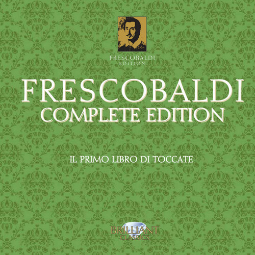 Frescobaldi Complete Edition by Frescobaldi / Loreggian / Ensemble ...