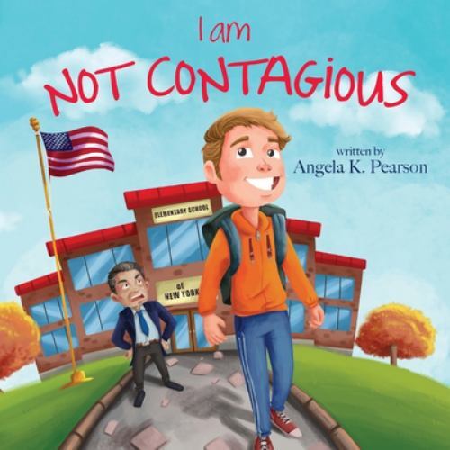 I Am Not Contagious by Angela K. Pearson (2021, Trade Paperback) for ...