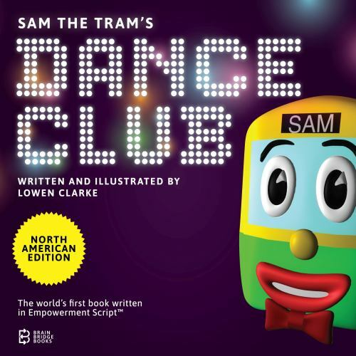 Sam the Tram's Dance Club : North American Edition by Lowen Clarke ...