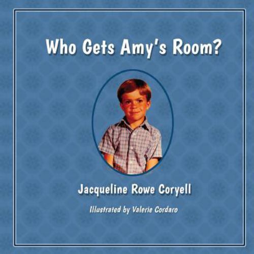 Who Gets Amy's Room? by Jacqueline Rowe Coryell (2017, Trade Paperback ...