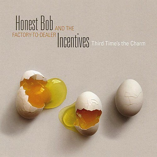 Third Time's the Charm by Honest Bob and the Factory-To-Dealer ...