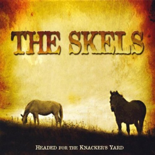 Headed for the Knacker's Yard by Skels (CD, 2011) for sale online | eBay
