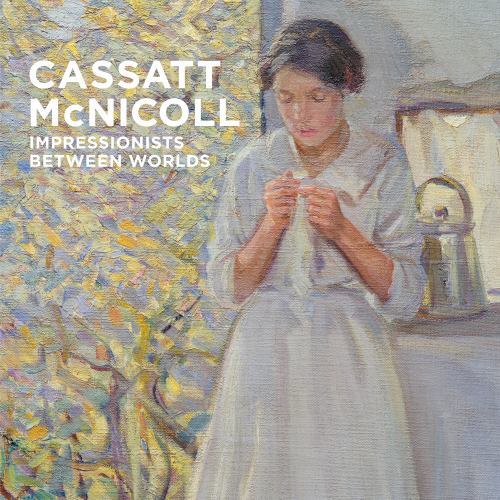 Cassatt - Mcnicoll : Impressionists Between Worlds by Caroline Shields ...