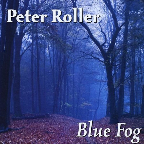 Blue Fog by Peter Roller (CD, 2010) for sale online | eBay