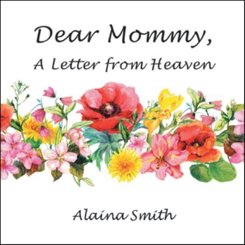 Dear Mommy : A Letter from Heaven by Alaina Smith (2022, Trade ...