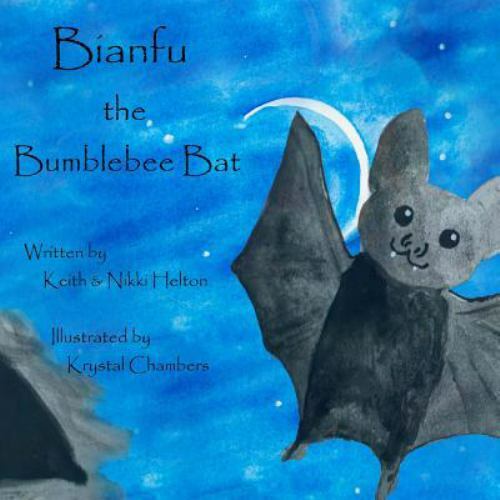 Bianfu the Bumblebee Bat by Keith Helton and Nikki Helton (2015, Trade ...