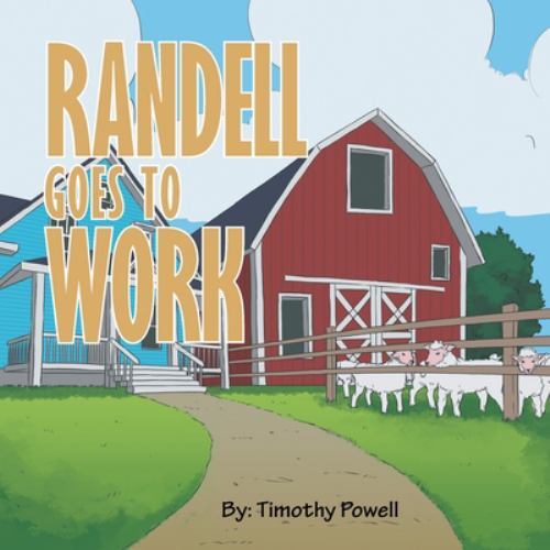 Randell Goes to Work by Timothy Powell (2022, Trade Paperback) for sale ...
