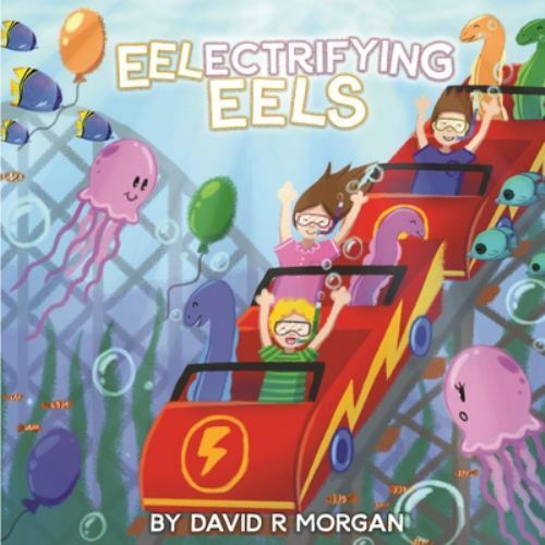 Eel-Ectrifying Eels by David R. Morgan (2020, Trade Paperback) for sale ...