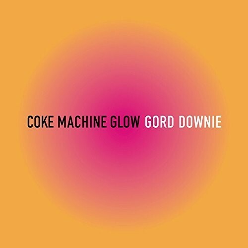 Coke Machine Glow by Downie, Gord (CD, 2018) for sale online | eBay