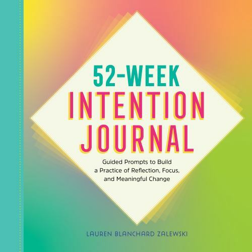 52-Week Intention Journal : Guided Prompts to Build a Practice of ...