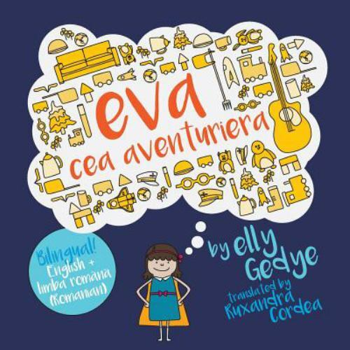 Eva the Adventurer. Eva Cea Aventuriera : Bilingual Book: English ...