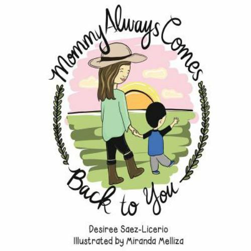 Mommy Always Comes Back to You by Desiree Saez-Licerio (2017, Trade ...