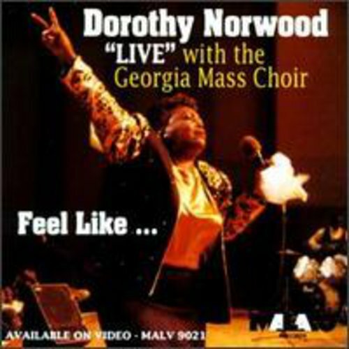 Live: Feel like by Norwood, Dorothy / Georgia Mass Choir (CD, 1994) for ...