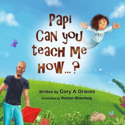 Papi Can You Teach Me How... ? by Cory a Graves (2021, Trade Paperback ...