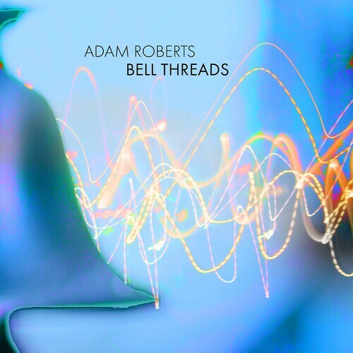 Bell Threads by Roberts (CD, 2021) for sale online | eBay