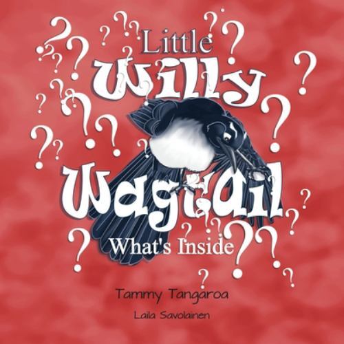 Little Willy Wagtail : What's Inside by Tammy Tangaroa (2021, Trade ...
