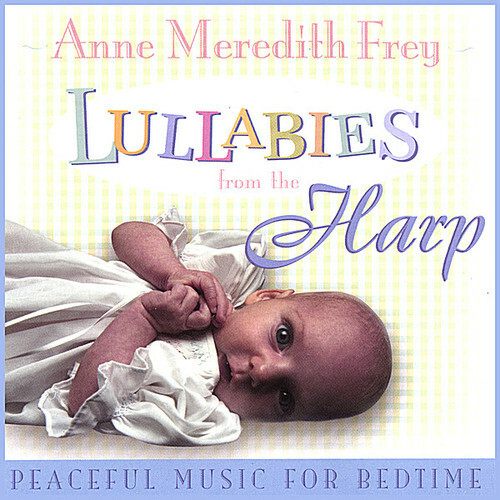 Lullabies from the Harp by Anne Meredith Frey (CD, 2007) for sale ...