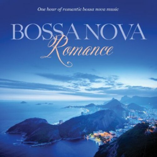 Bossa Nova Romance: One Hour of Bossa Nova Style, Romantic Music by ...