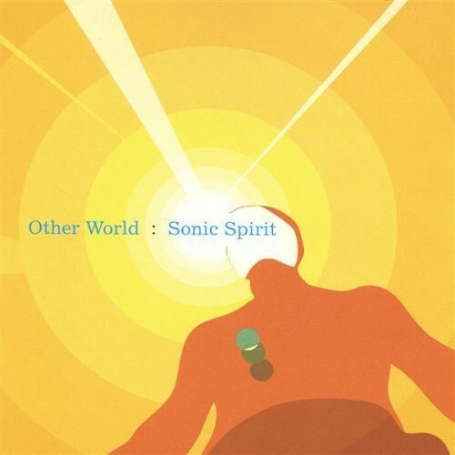 Sonic Spirit by Otherworld (CD, 2006) for sale online | eBay