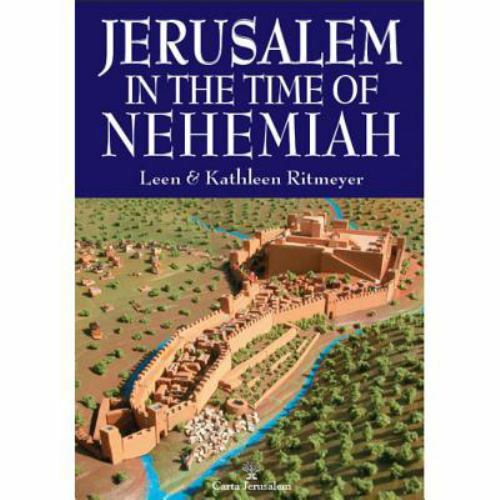 Jerusalem in the Time of Nehemiah by Leen & Kathleen Ritmeyer (2015 ...