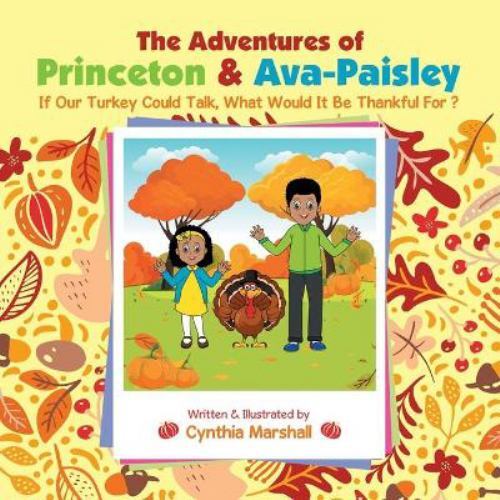 Adventures of Princeton and Ava-Paisley : If Our Turkey Could Talk ...