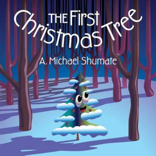 First Christmas Tree by A. Michael Shumate (2017, Trade Paperback) for ...