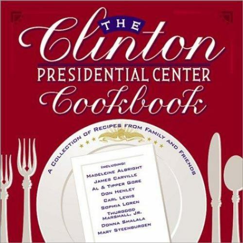 Clinton Presidential Center Cookbook : A Collection of Recipes from ...