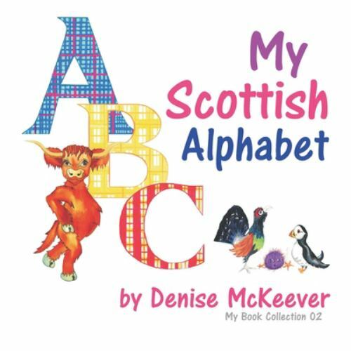 My Scottish Alphabet by Denise McKeever and D. McKeever (2018, Trade ...