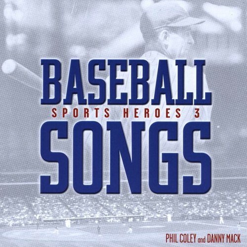 Baseball Songs Sports Heroes 3 by Phil Coley (CD, 2009) for sale online ...
