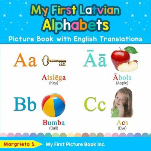 My First Latvian Alphabets Picture Book with English Translations ...