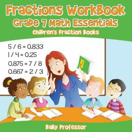 Fractions Workbook Grade 7 Math Essentials : Children's Fraction Books ...