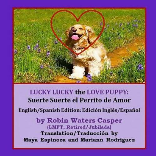 Lucky Lucky the Love Puppy : English/Spanish Edition: Edición Ingles/Español: Suerte Suerte el ...